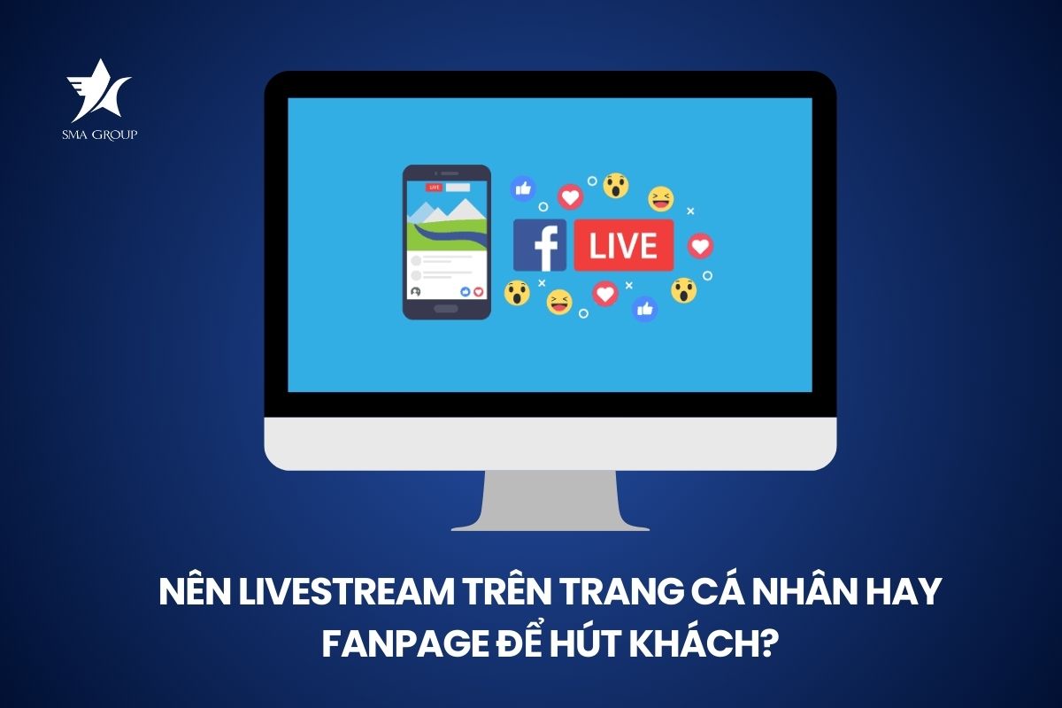 Giải đáp: Nên livestream trên trang cá nhân hay fanpage để hút khách ...